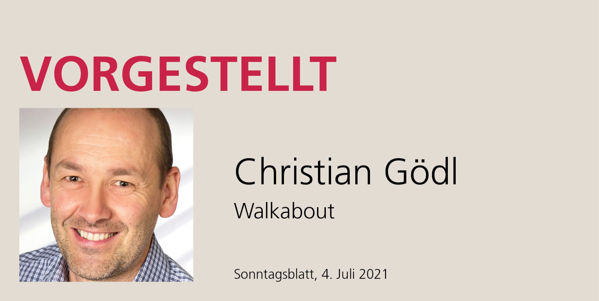 Vorgestellt: Christian Gödl, Walkabout - Steiermark | SONNTAGSBLATT
