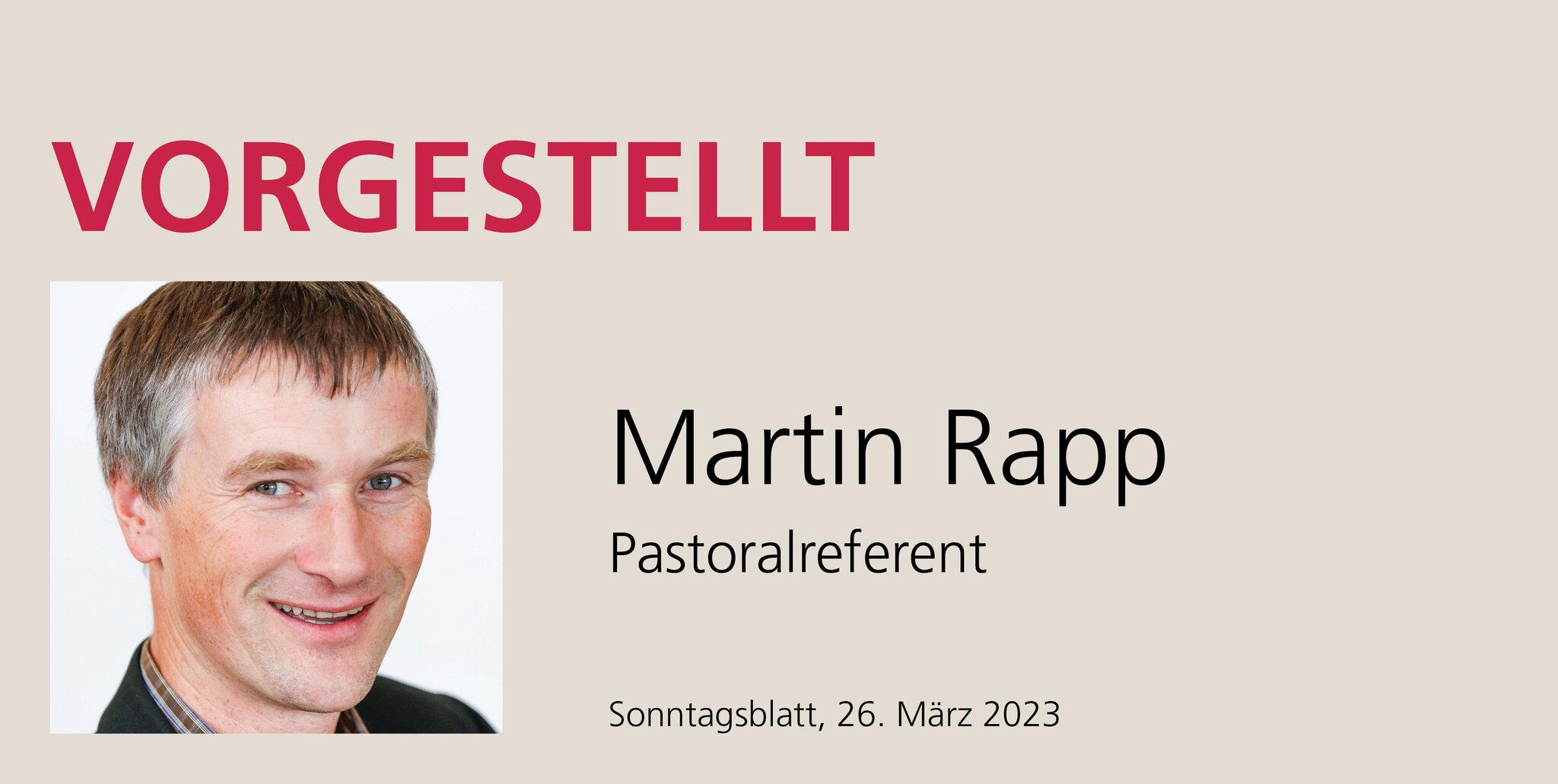 Vorgestellt: Martin Rapp, Pastoralreferent - Steiermark | SONNTAGSBLATT