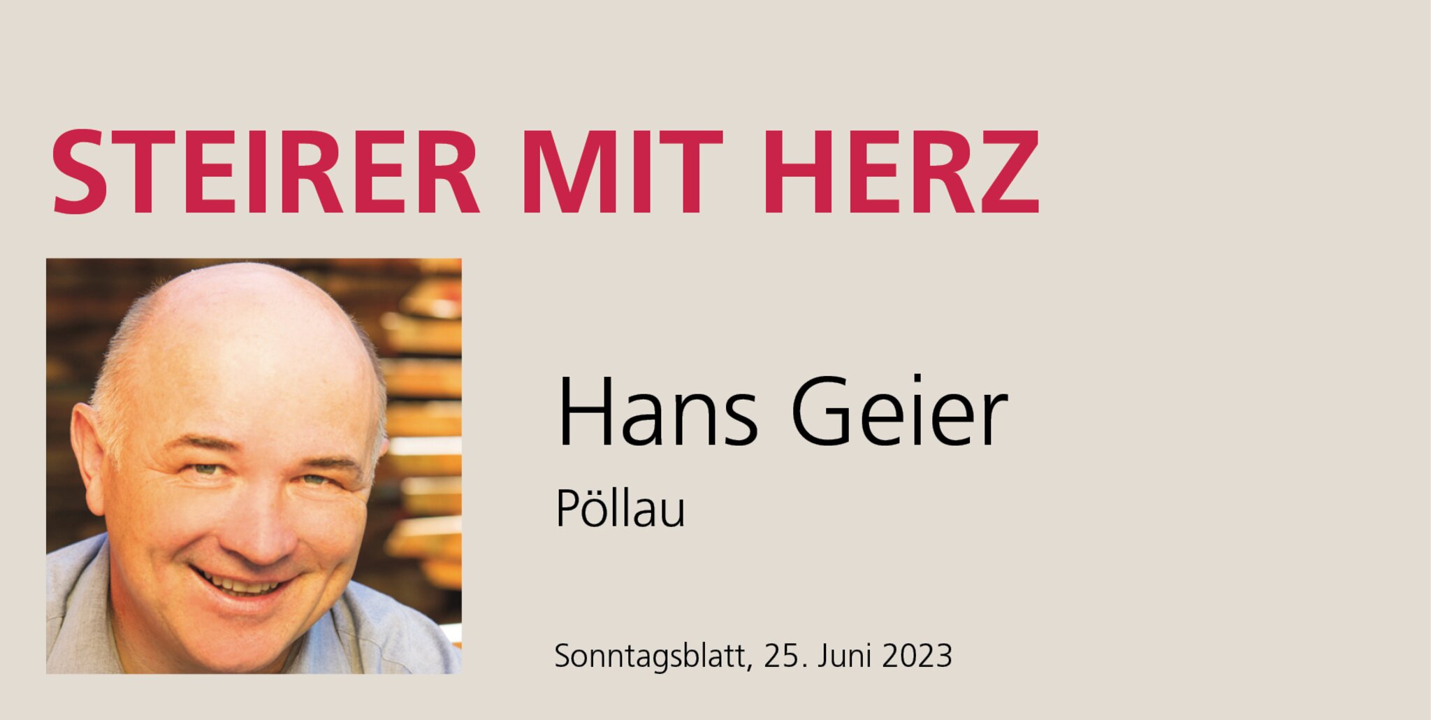 Steirer mit Herz: Hans Geier - Steiermark | SONNTAGSBLATT