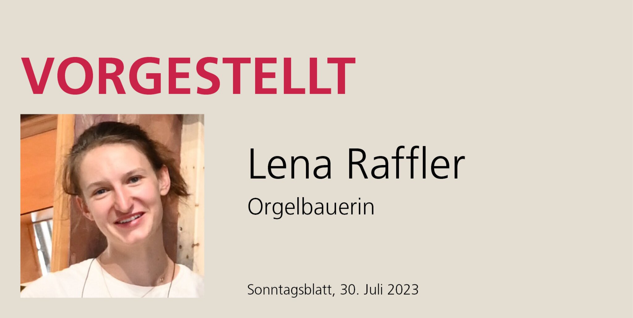 Vorgestellt: Lena Raffler, Orgelbauerin - Steiermark | SONNTAGSBLATT