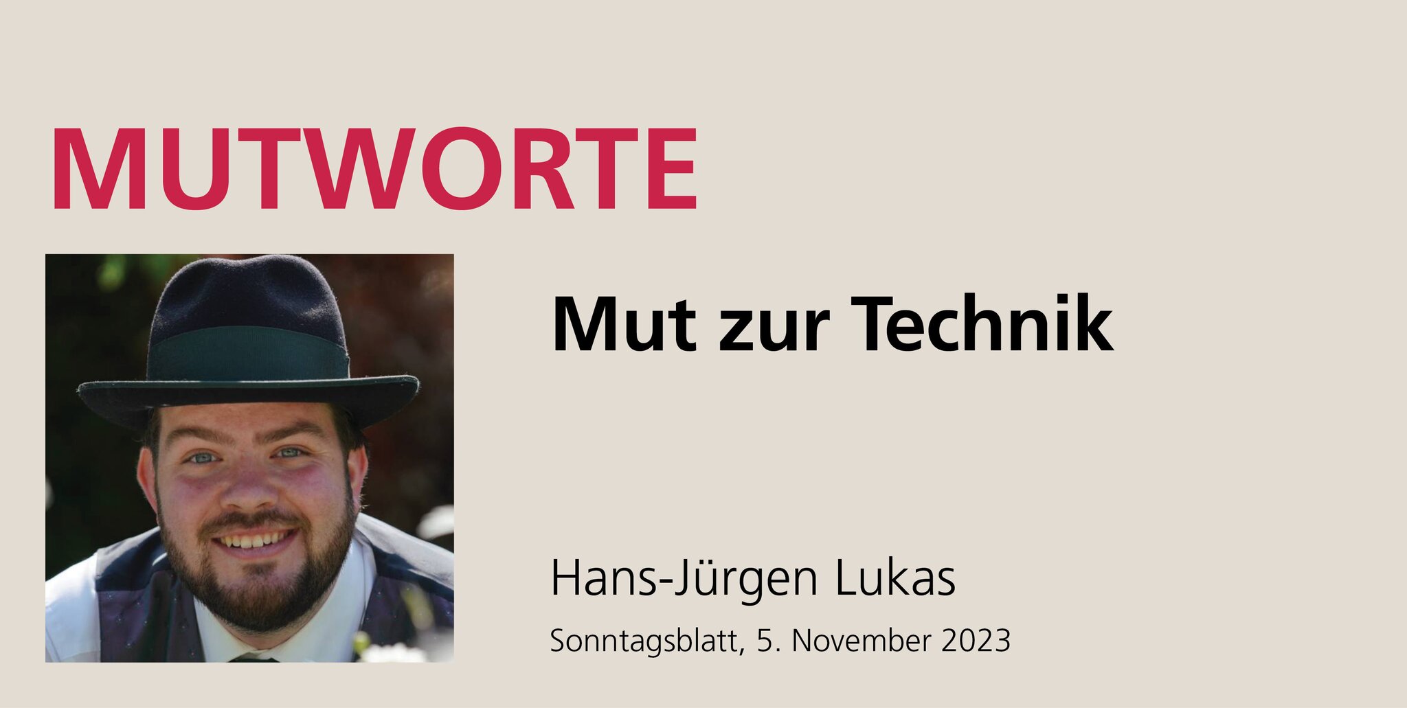 Mutworte - Hans-Jürgen Lukas: Mut zur Technik - Steiermark | SONNTAGSBLATT