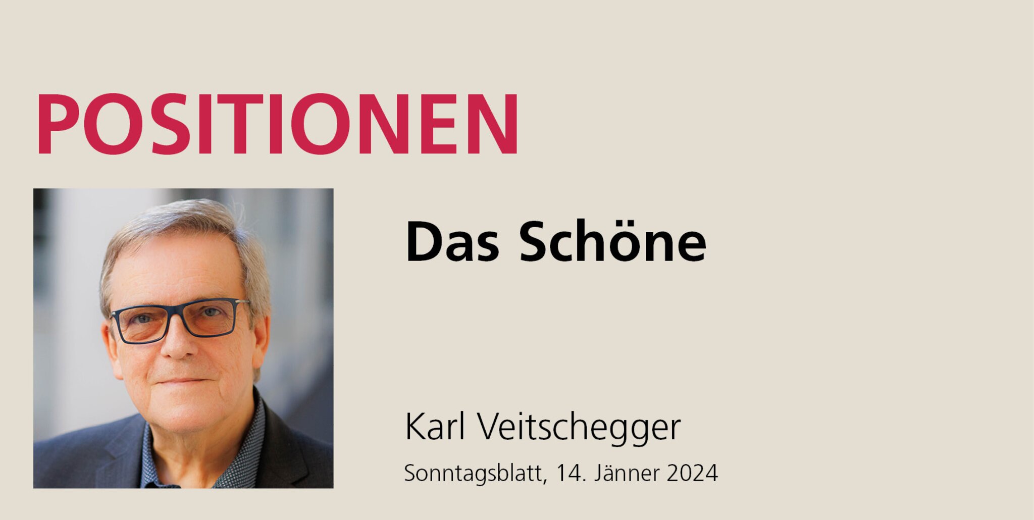 Positionen - Karl Veitschegger: Das Schöne - Steiermark | SONNTAGSBLATT