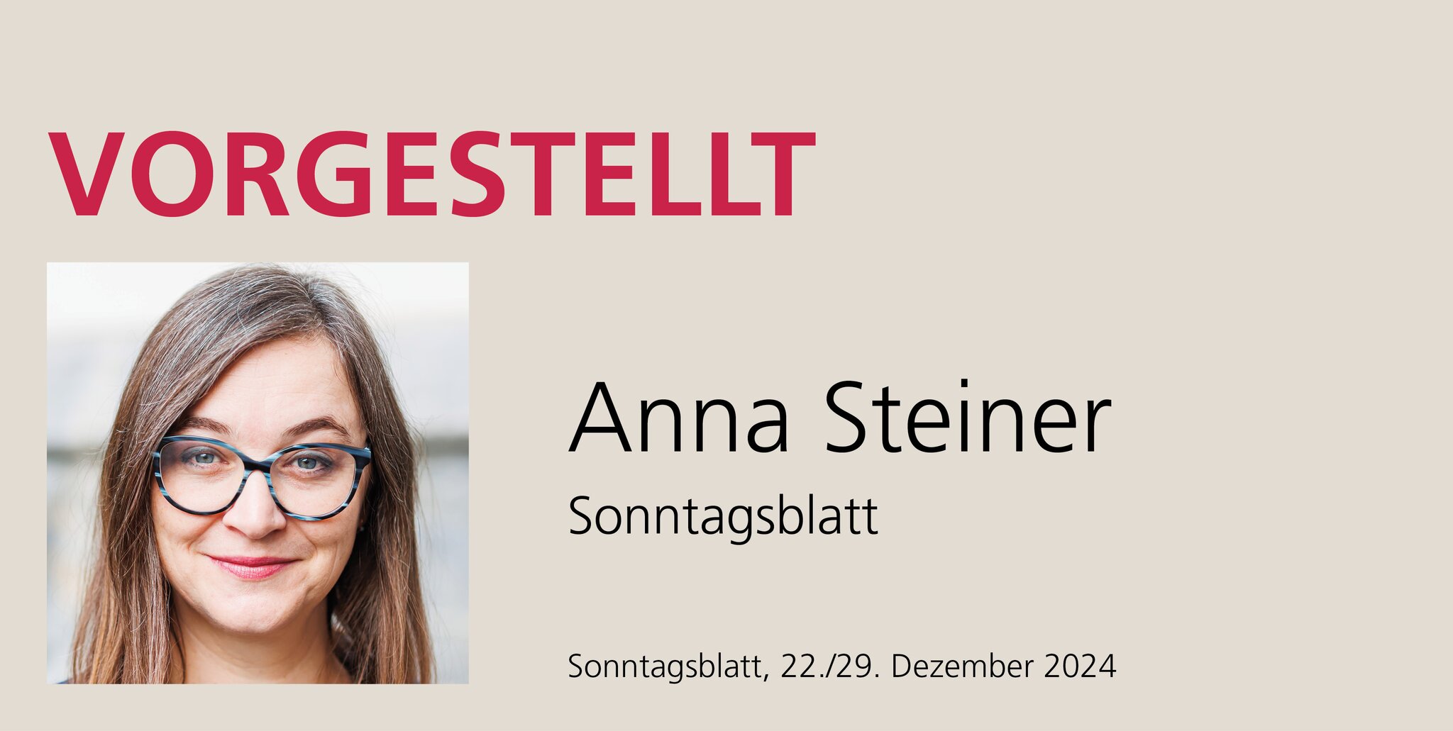 Vorgestellt: Anna Steiner, Sonntagsblatt - Steiermark | SONNTAGSBLATT