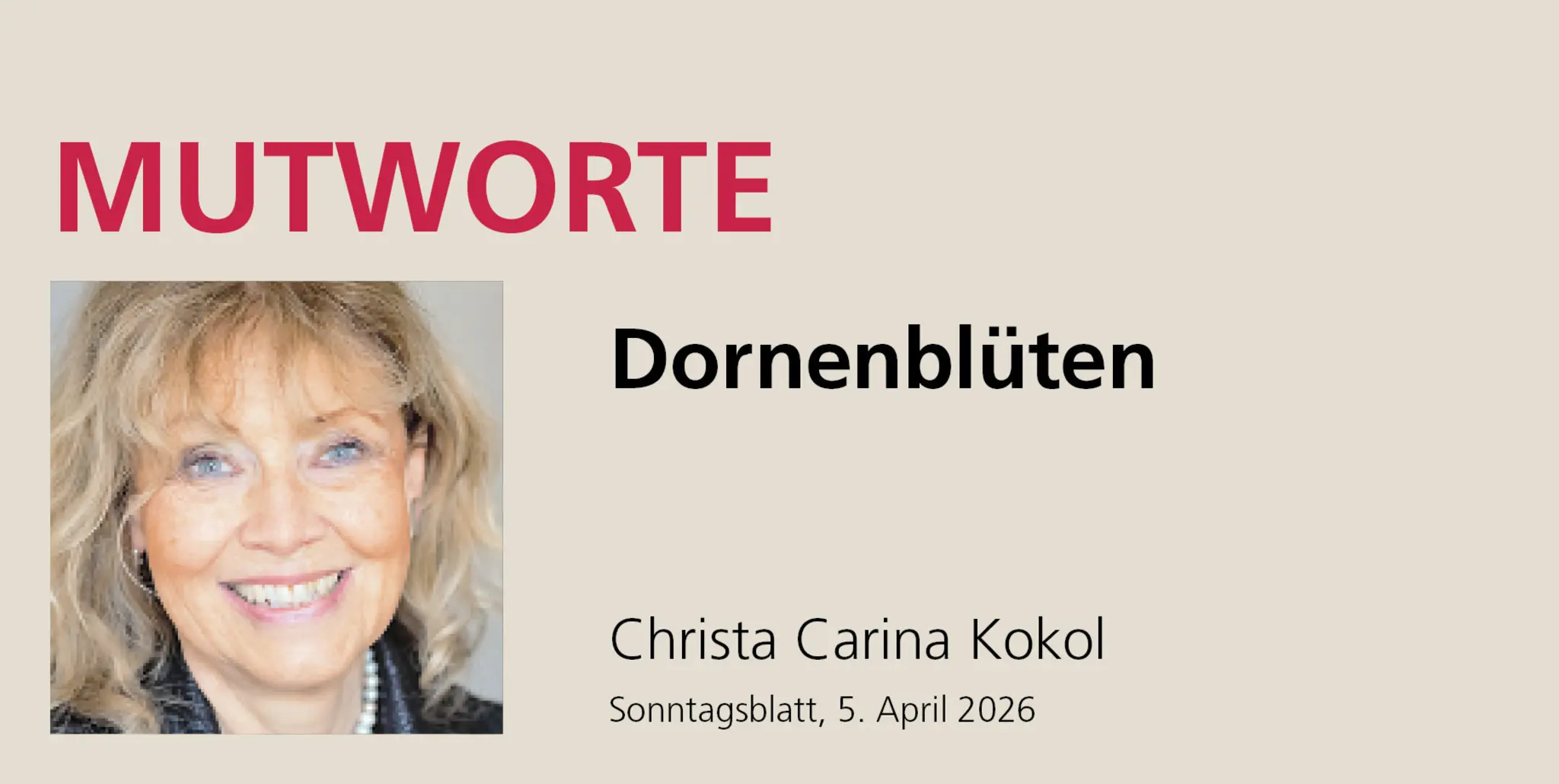 Mutworte - Christa Carina Kokol: Dornenblüten - Steiermark | SONNTAGSBLATT